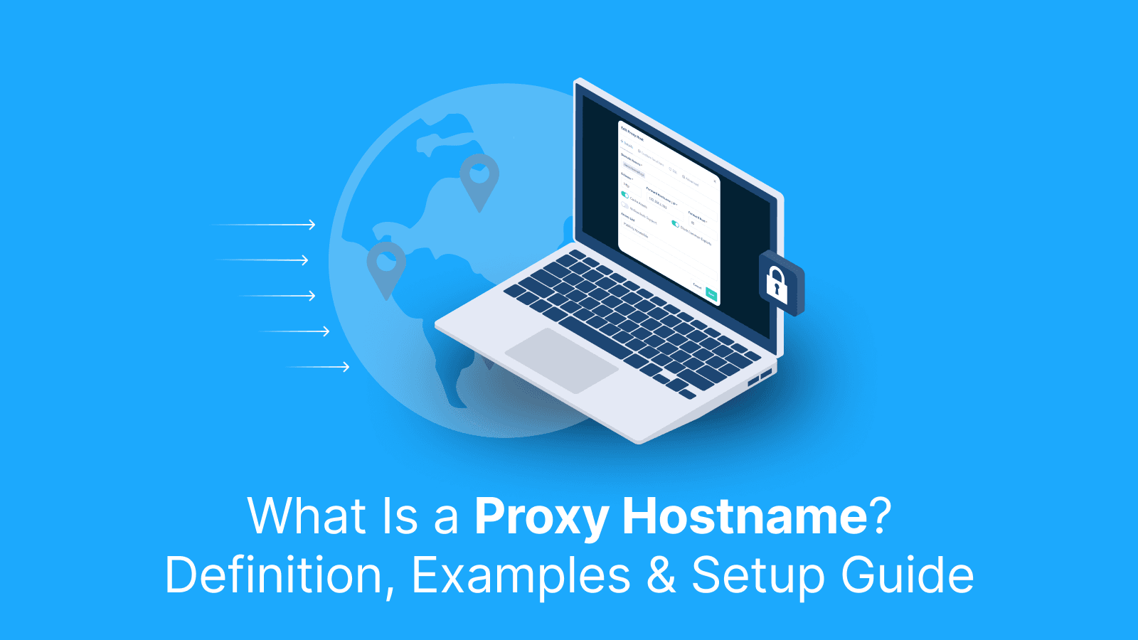 What Is a Proxy Hostname? Definition, Examples & Setup Guide | Live Proxies
